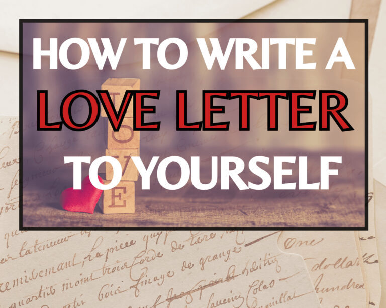 How To Write A Love Letter To Yourself [6 Steps]
